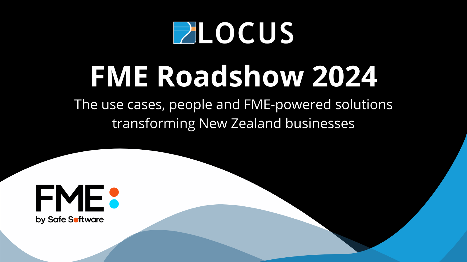 FME Roadshow - Locus Limited
